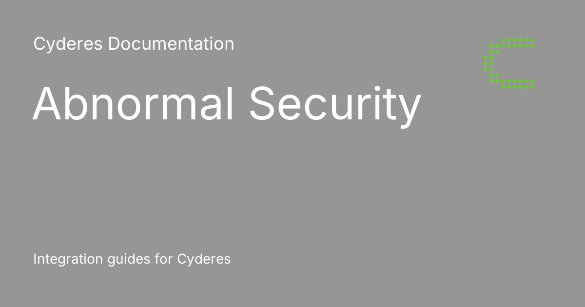 Abnormal Security - Cyderes Documentation