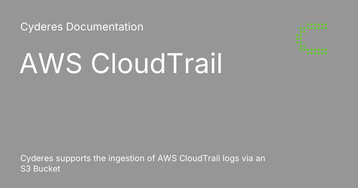 AWS CloudTrail - Cyderes Documentation