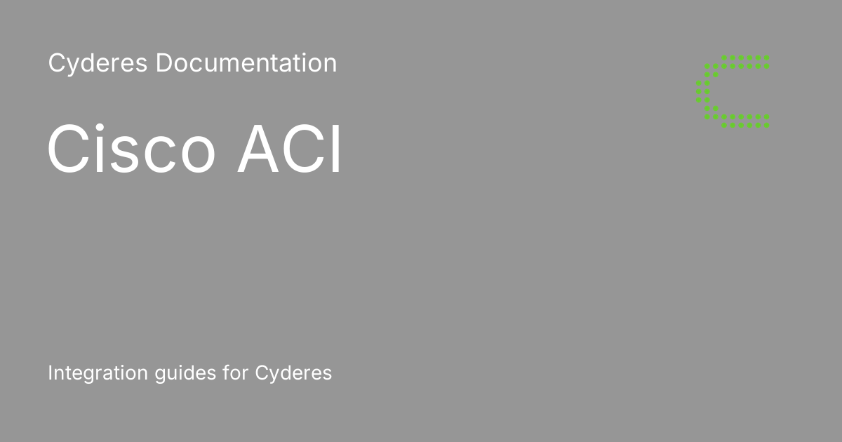 Cisco ACI - Cyderes Documentation