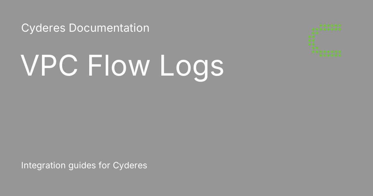 VPC Flow Logs - Cyderes Documentation