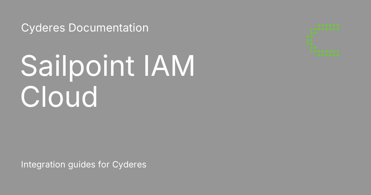 Sailpoint IAM Cloud - Cyderes Documentation