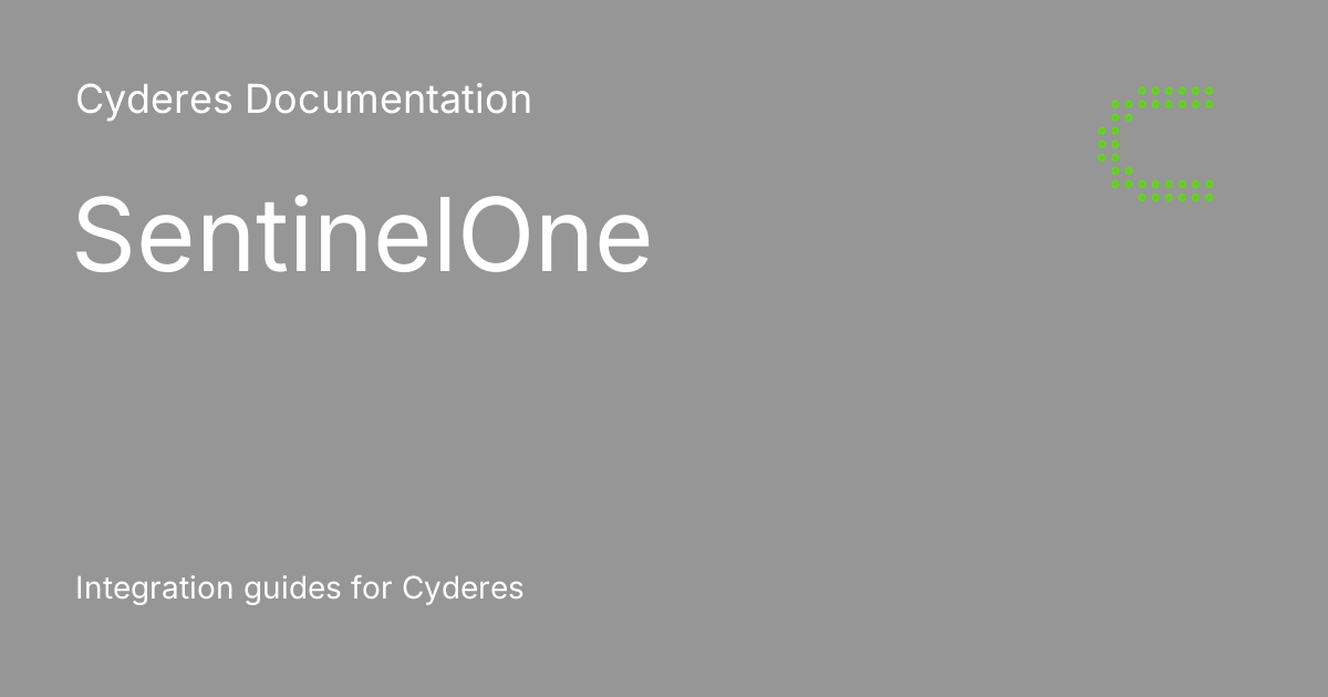 SentinelOne - Cyderes Documentation