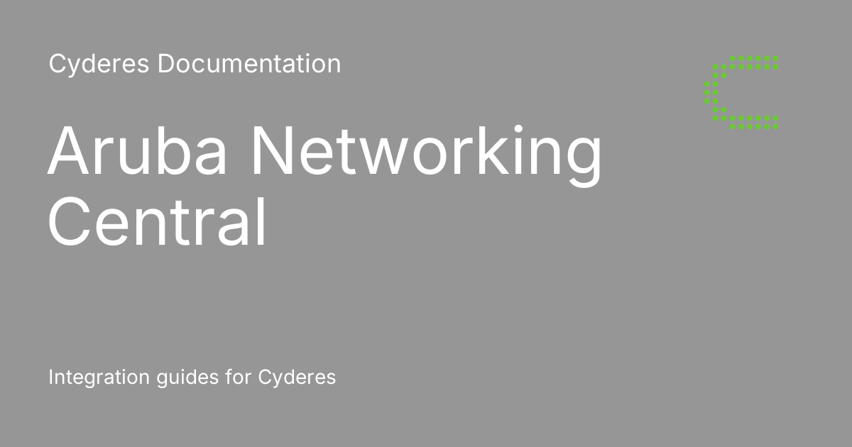 Aruba Networking Central - Cyderes Documentation