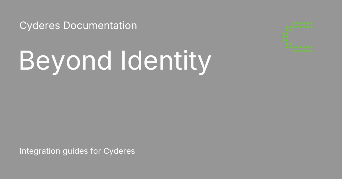 Beyond Identity - Cyderes Documentation