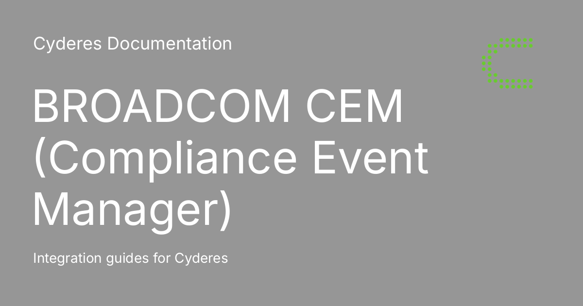 Broadcom Cem Compliance Event Manager Cyderes Documentation