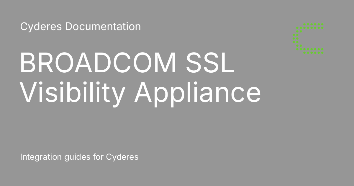 Broadcom Ssl Visibility Appliance Cyderes Documentation