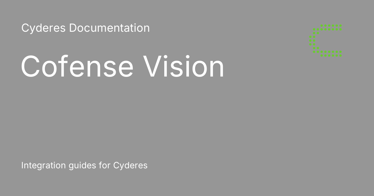 Cofense Vision - Cyderes Documentation
