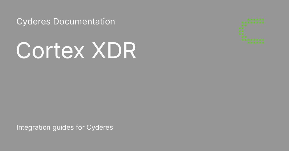 Cortex XDR - Cyderes Documentation Cortex XDR - Cyderes Documentation