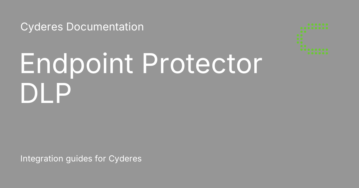 Endpoint Protector DLP - Cyderes Documentation