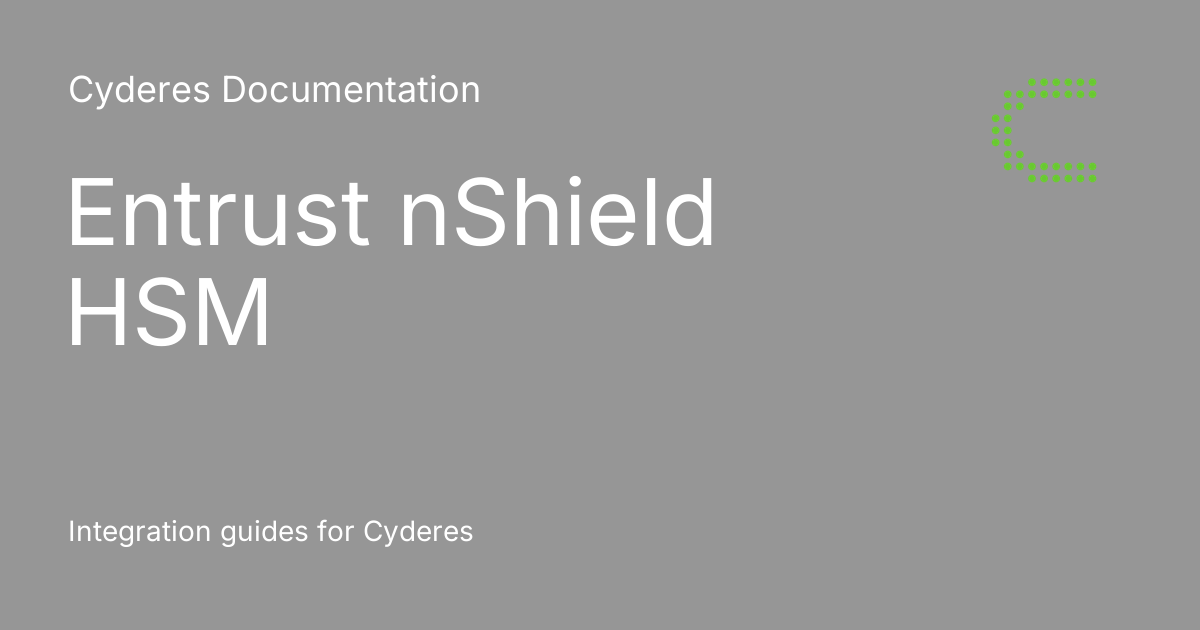 Entrust nShield HSM - Cyderes Documentation