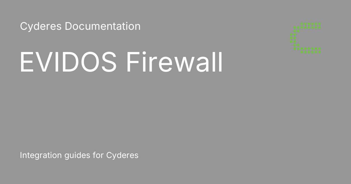 EVIDOS Firewall - Cyderes Documentation