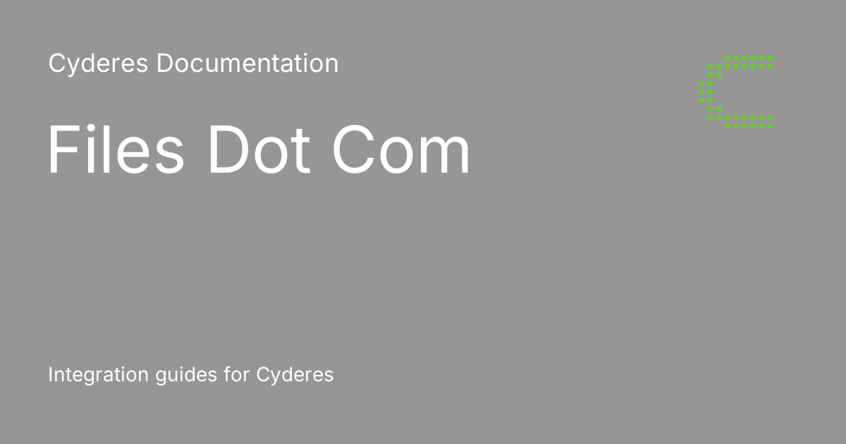 Files Dot Com - Cyderes Documentation