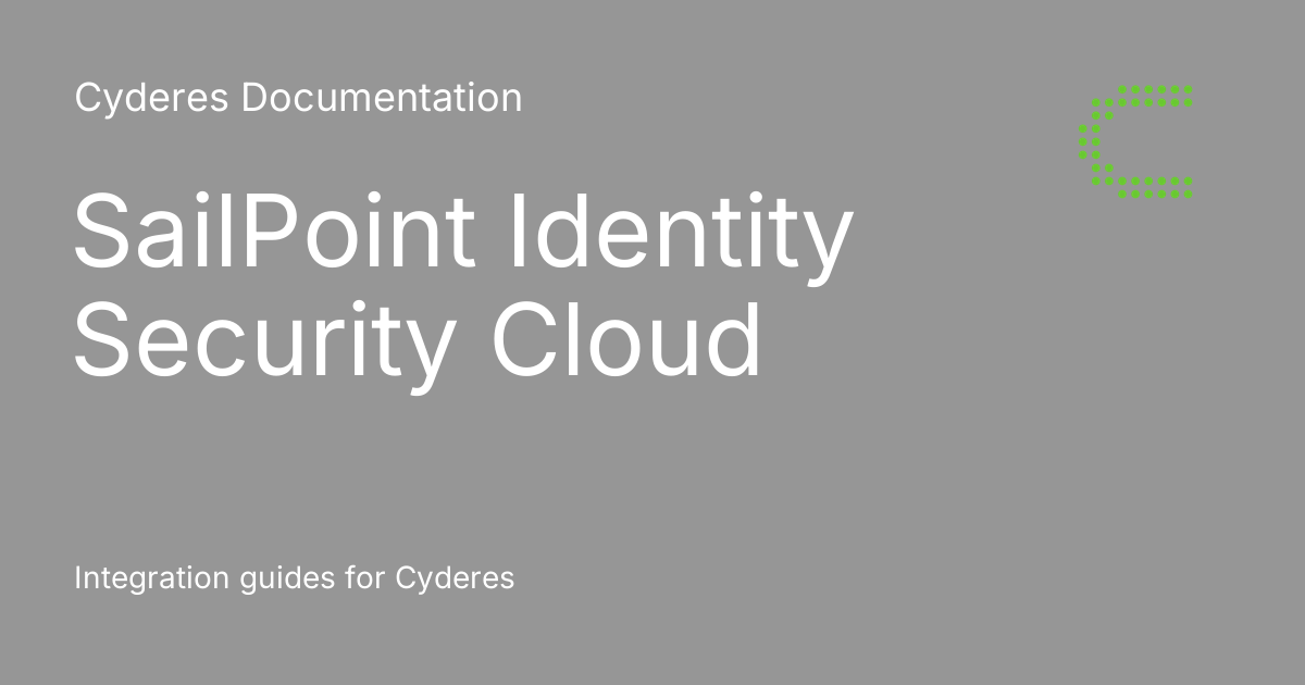 SailPoint Identity Security Cloud - Cyderes Documentation