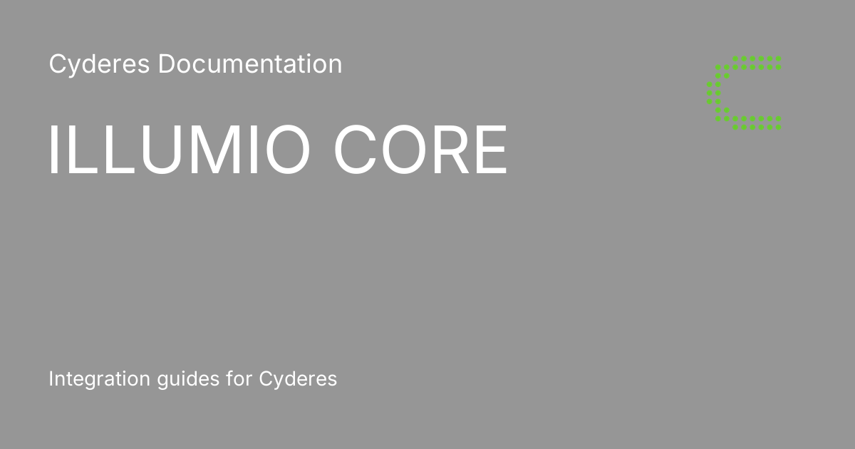 ILLUMIO CORE - Cyderes Documentation