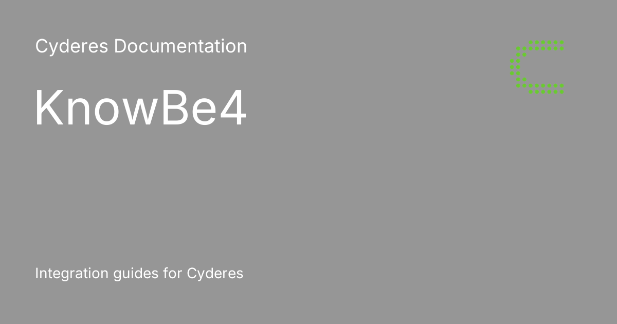 KnowBe4 - Cyderes Documentation