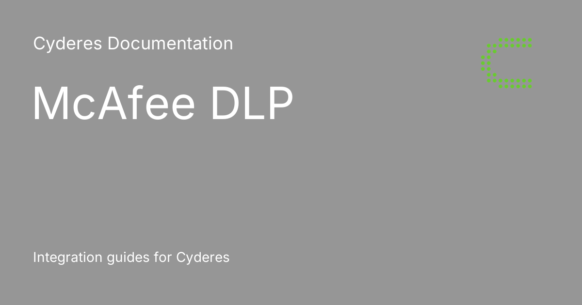 McAfee DLP - Cyderes Documentation