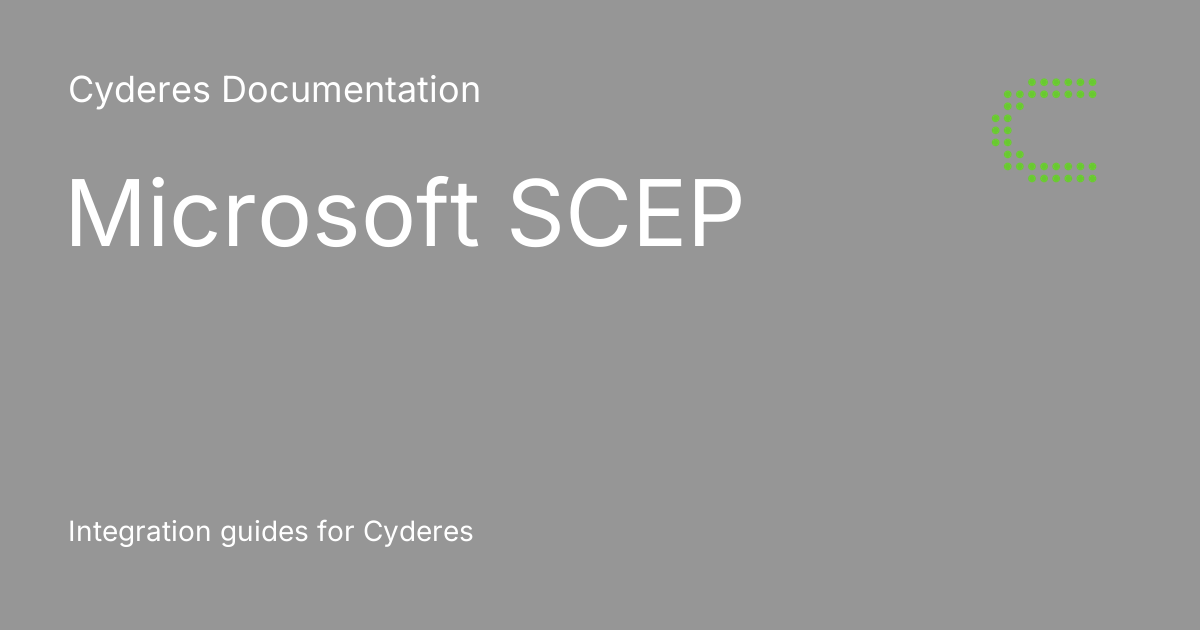 Microsoft SCEP - Cyderes Documentation