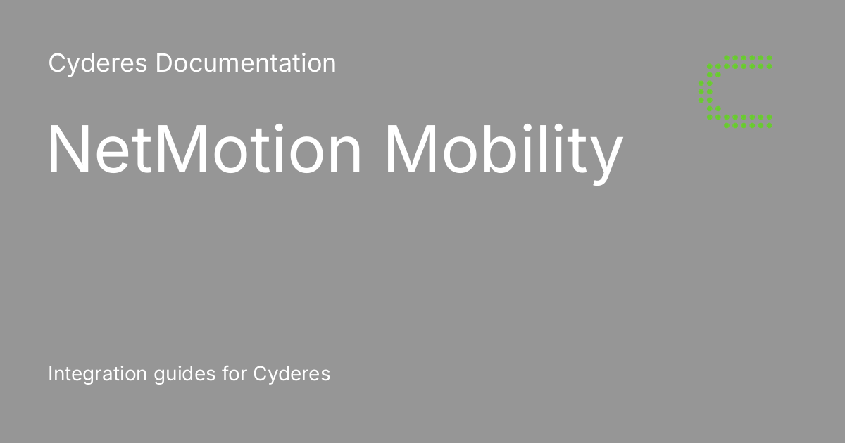 Netmotion Mobility Cyderes Documentation