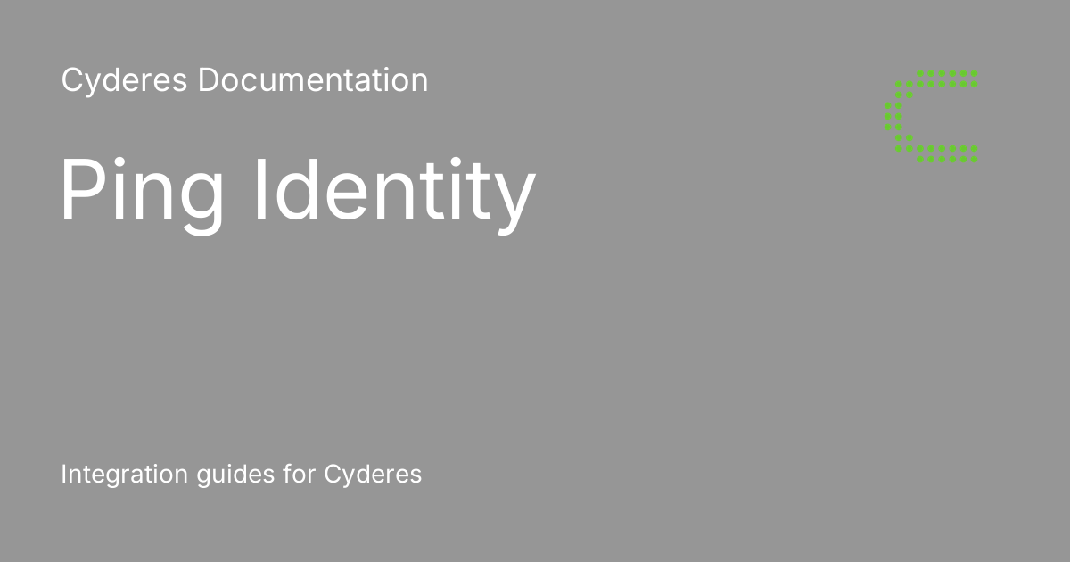 Ping Identity - Cyderes Documentation