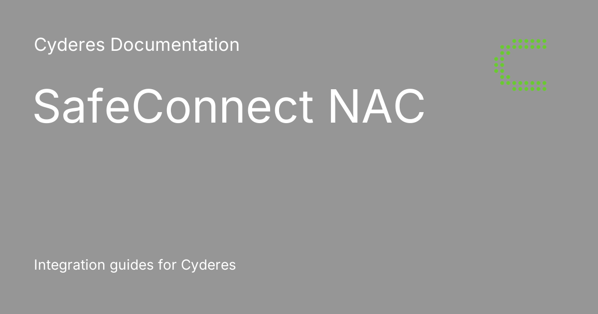 SafeConnect NAC - Cyderes Documentation