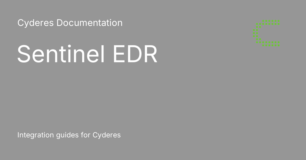Sentinel EDR - Cyderes Documentation