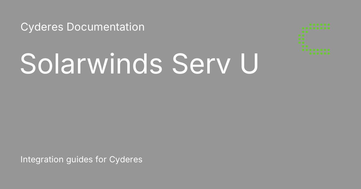 Solarwinds Serv U - Cyderes Documentation