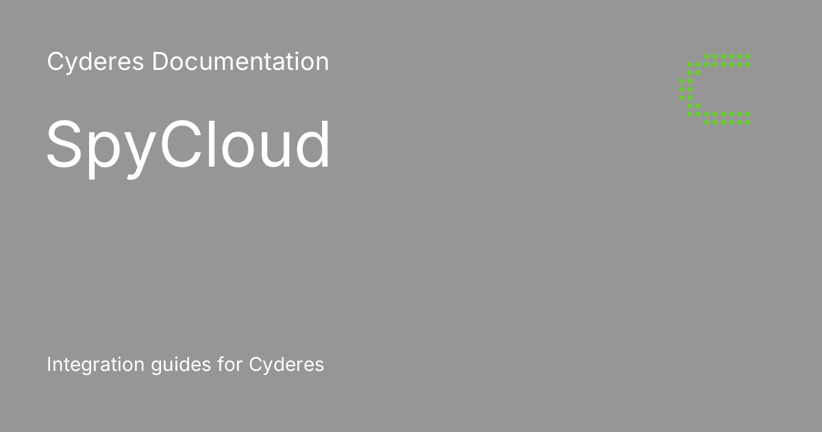 SpyCloud - Cyderes Documentation