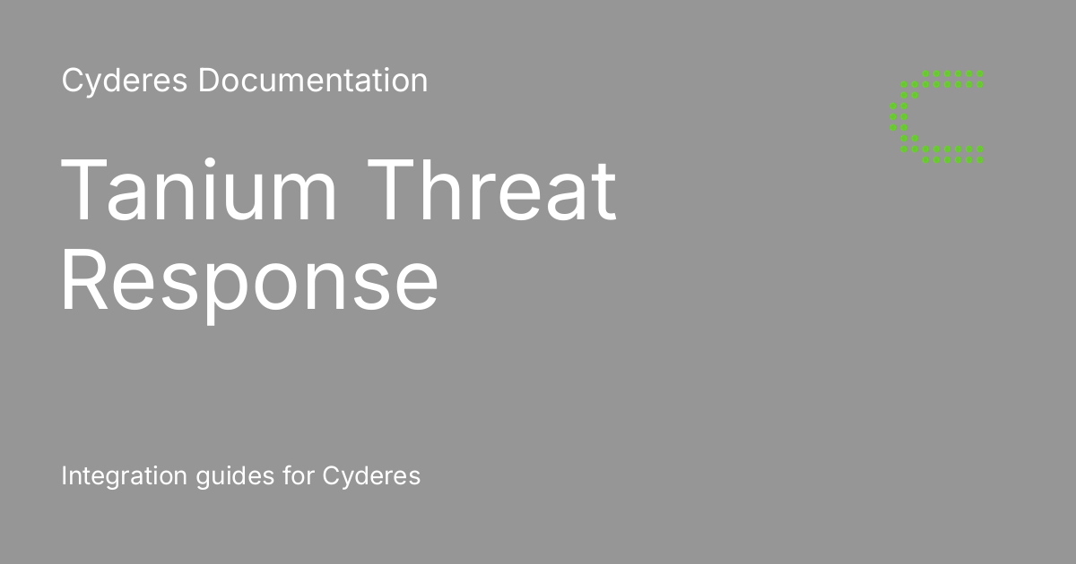 Tanium Threat Response Cyderes Documentation
