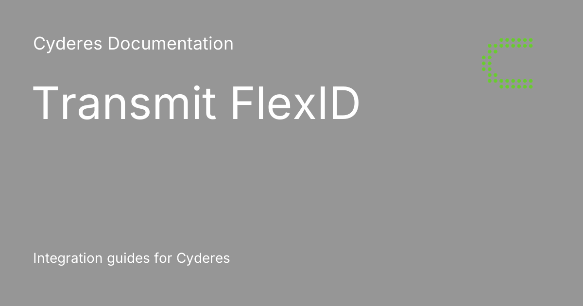 Transmit FlexID - Cyderes Documentation