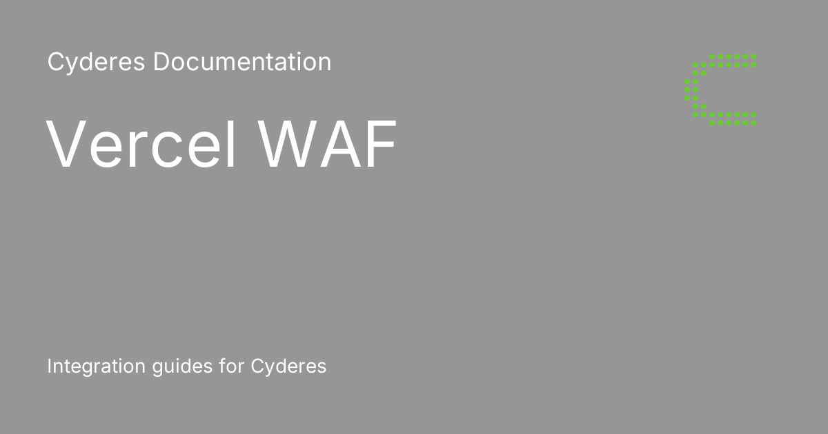 Vercel WAF - Cyderes Documentation
