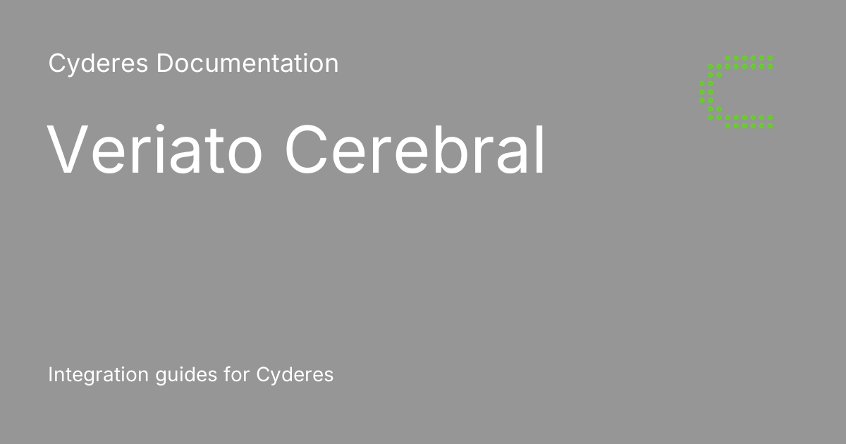 Veriato Cerebral - Cyderes Documentation