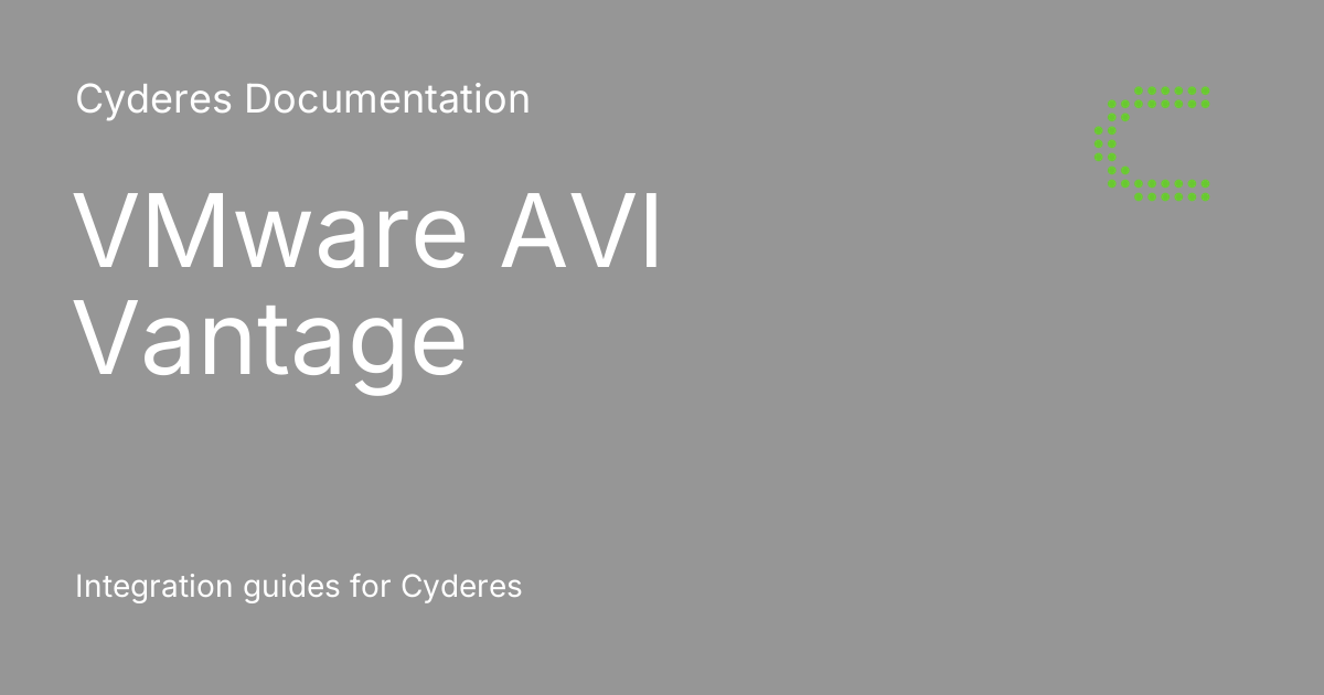 VMware AVI Vantage - Cyderes Documentation
