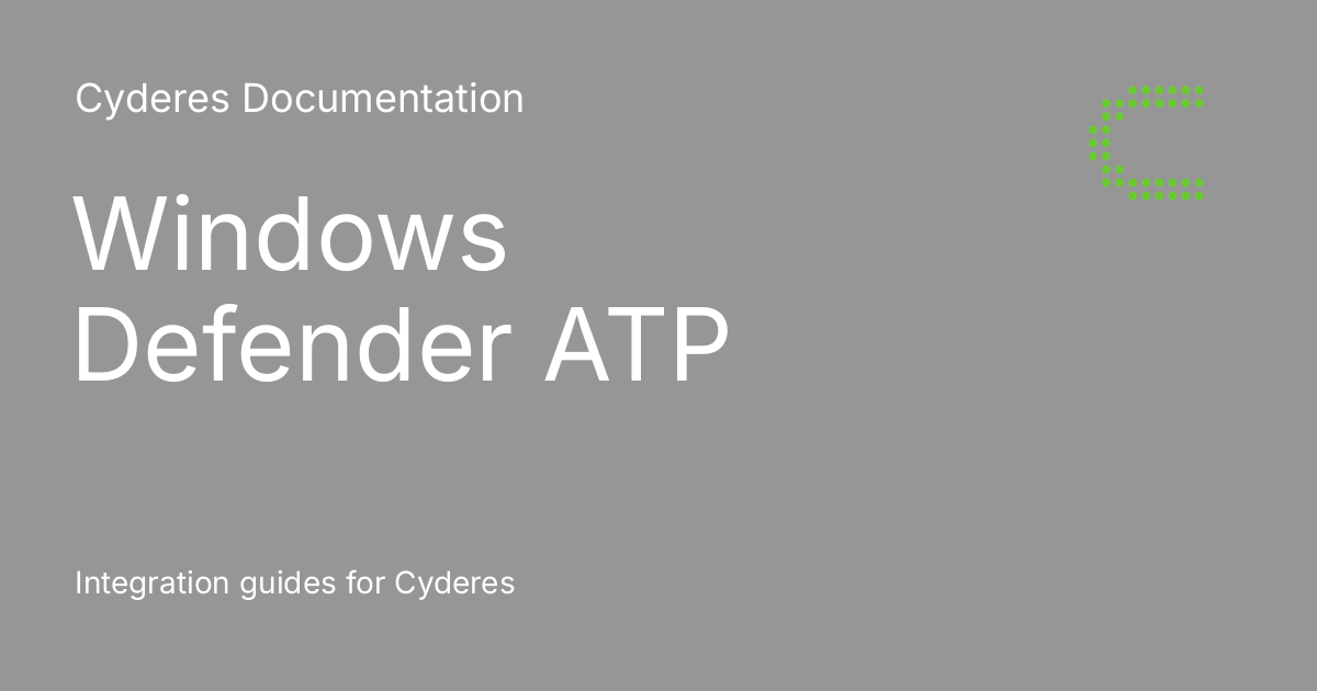 Windows Defender Atp Cyderes Documentation